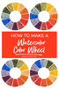 How to make a 12 color watercolor wheel - Watercolor Affair